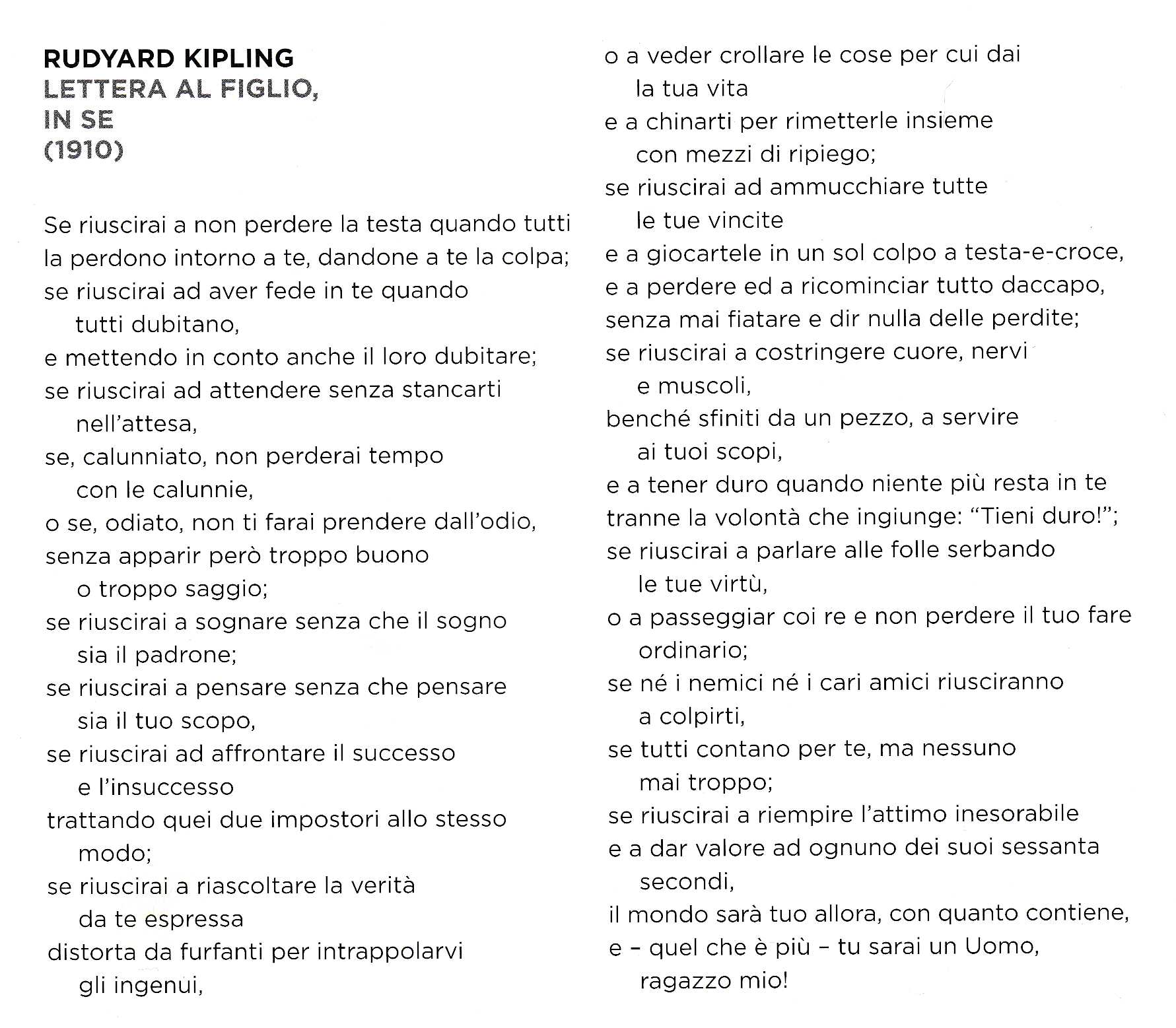 se riuscirai a riempire l’attimo inesorabile e a dar valore ad ognuno dei suoi sessanta secondi ...