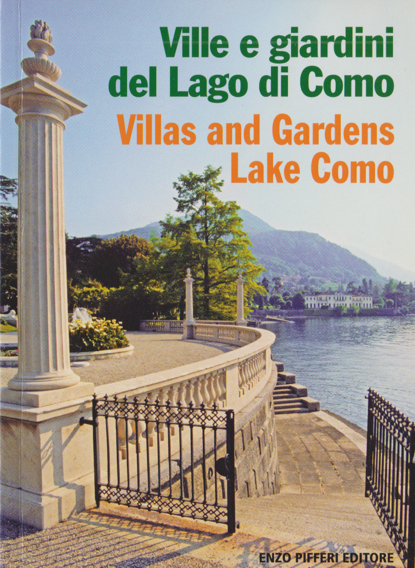 Ville e giardini del Lago di Como – Villas and gardens Lake Como, Enzo ...